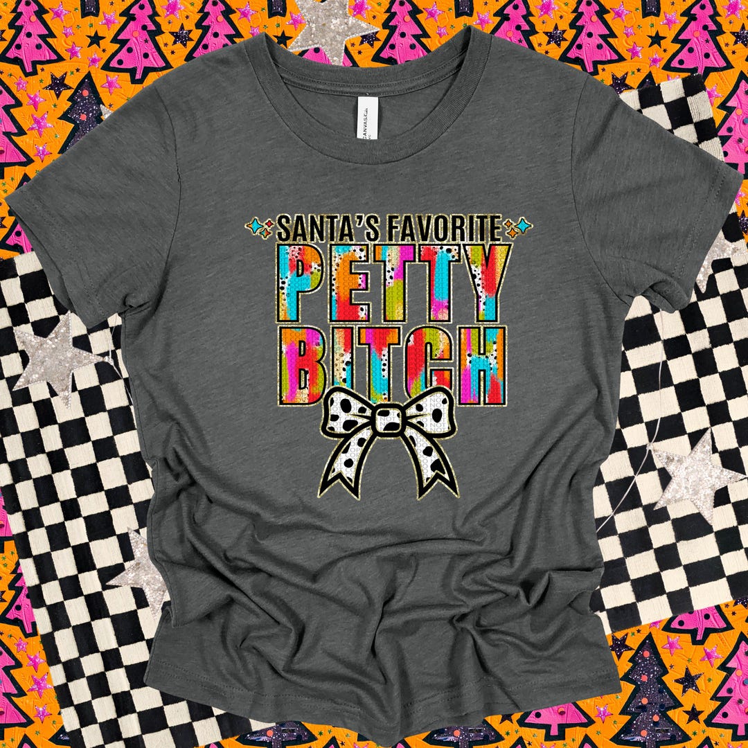 PETTY B*TCH | Santa's Favorite Name Design Trendy Brush Strokes With ...