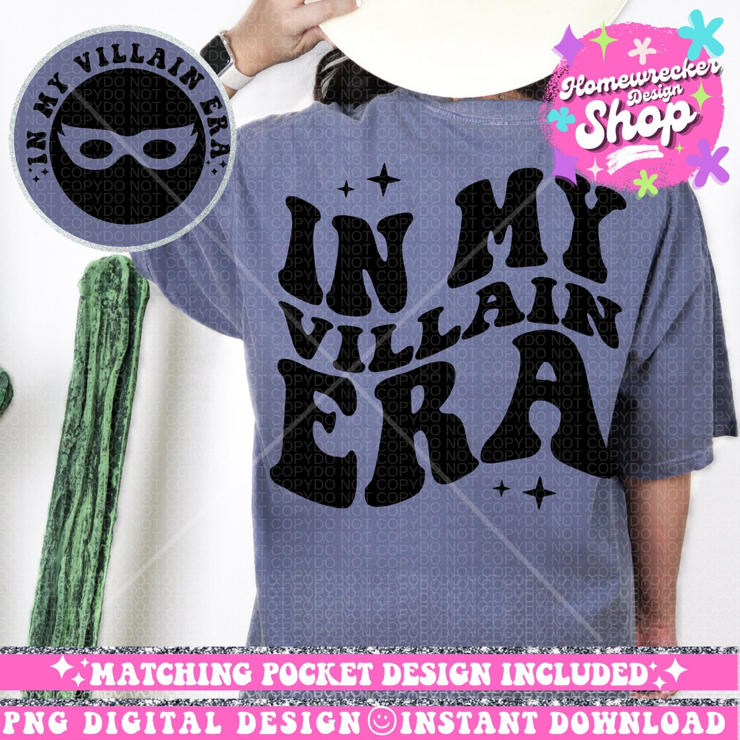 In My Villain Era, Era T-shirts, Funny Png Design, Adult Humor Png, Petty Shirt Trendy Designs ...