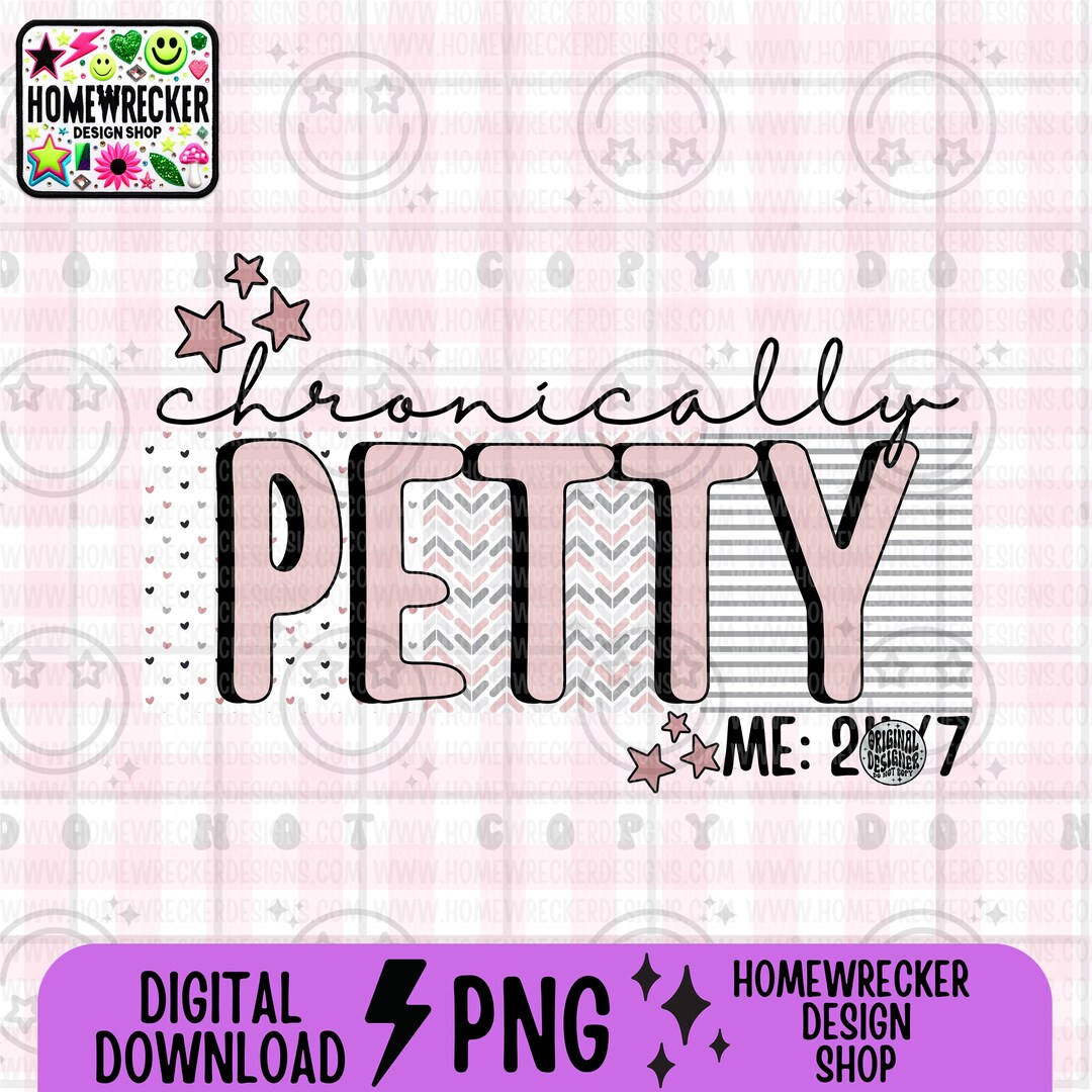 Chronically Petty PNG Digital Download - Etsy