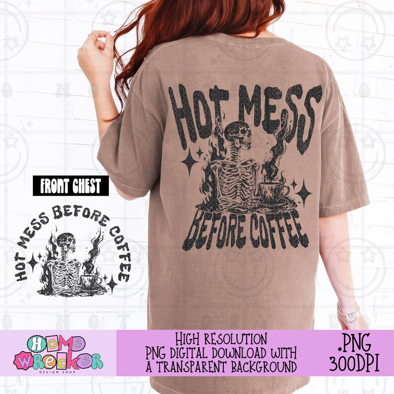 Hot Mess Before Coffee PNG | Grunge Distressed Alternative Graphic PNG ...