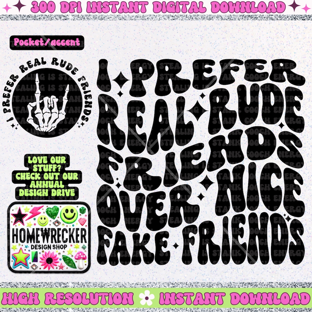 I Prefer Real Rude Friends Over Nice Fake Friends PNG, Digital Download ...