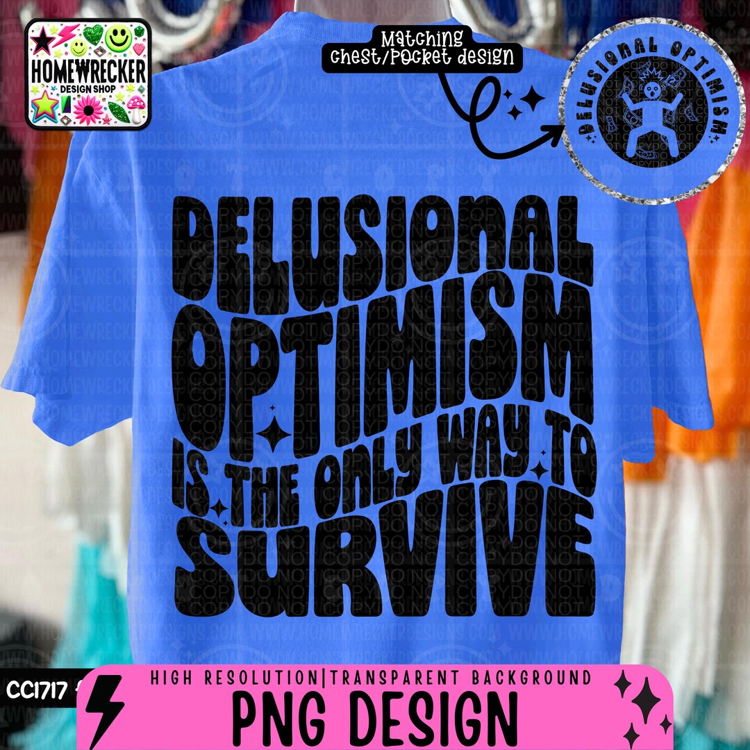 Delusional Optimism is the Only Way to Survive, Single Color Wavy ...
