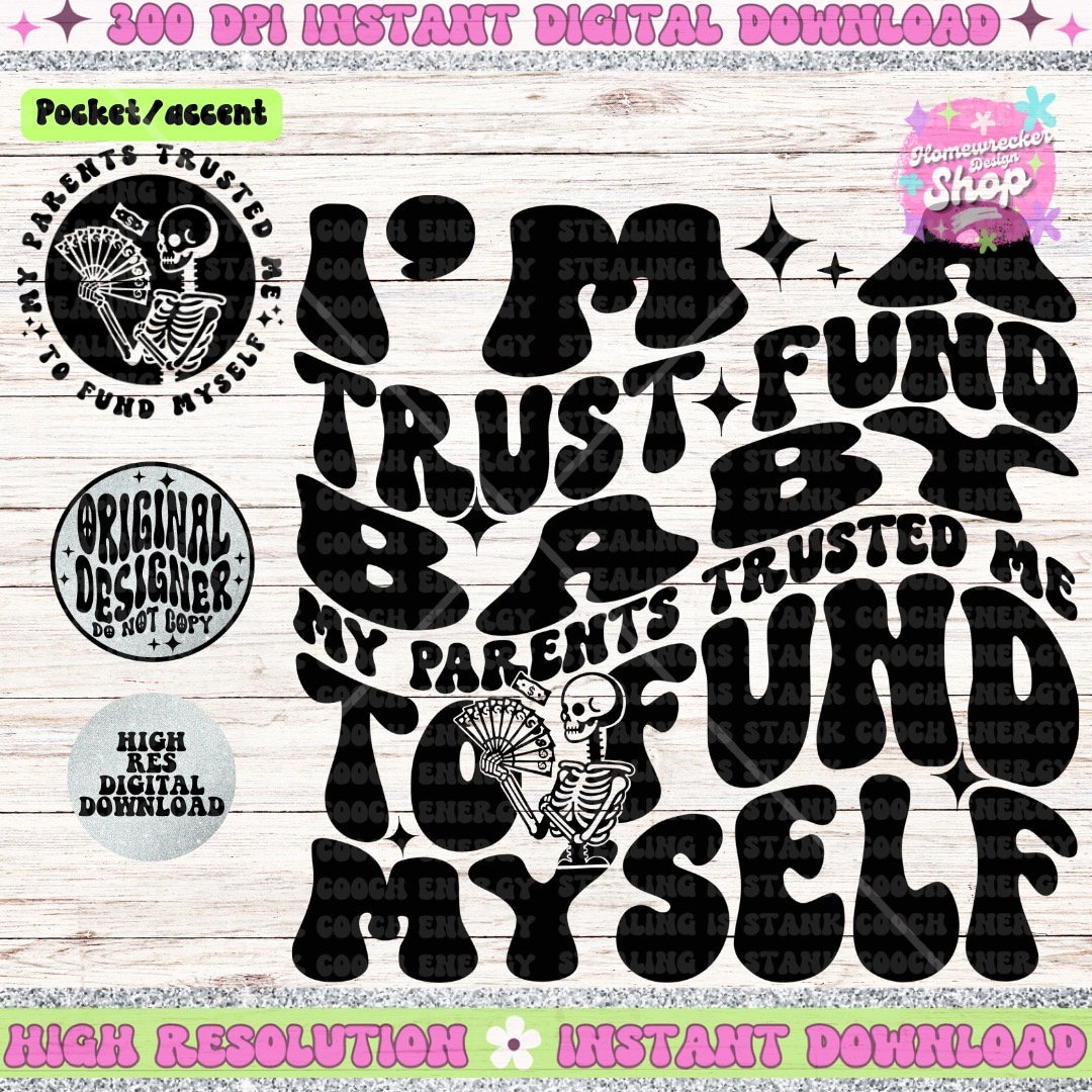 I’m A Trust Fund Baby PNG - Etsy