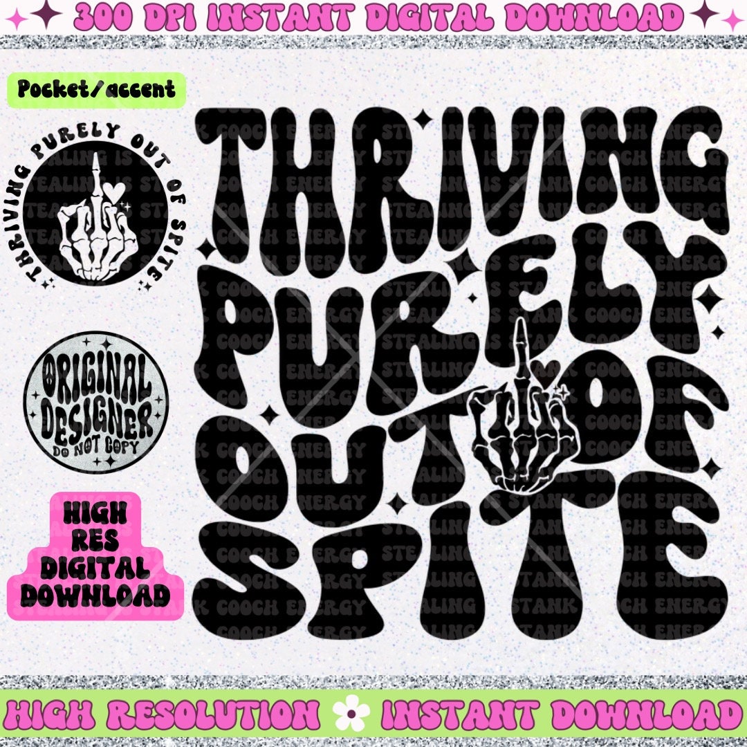 Thriving Purely Out of Spite PNG - Etsy