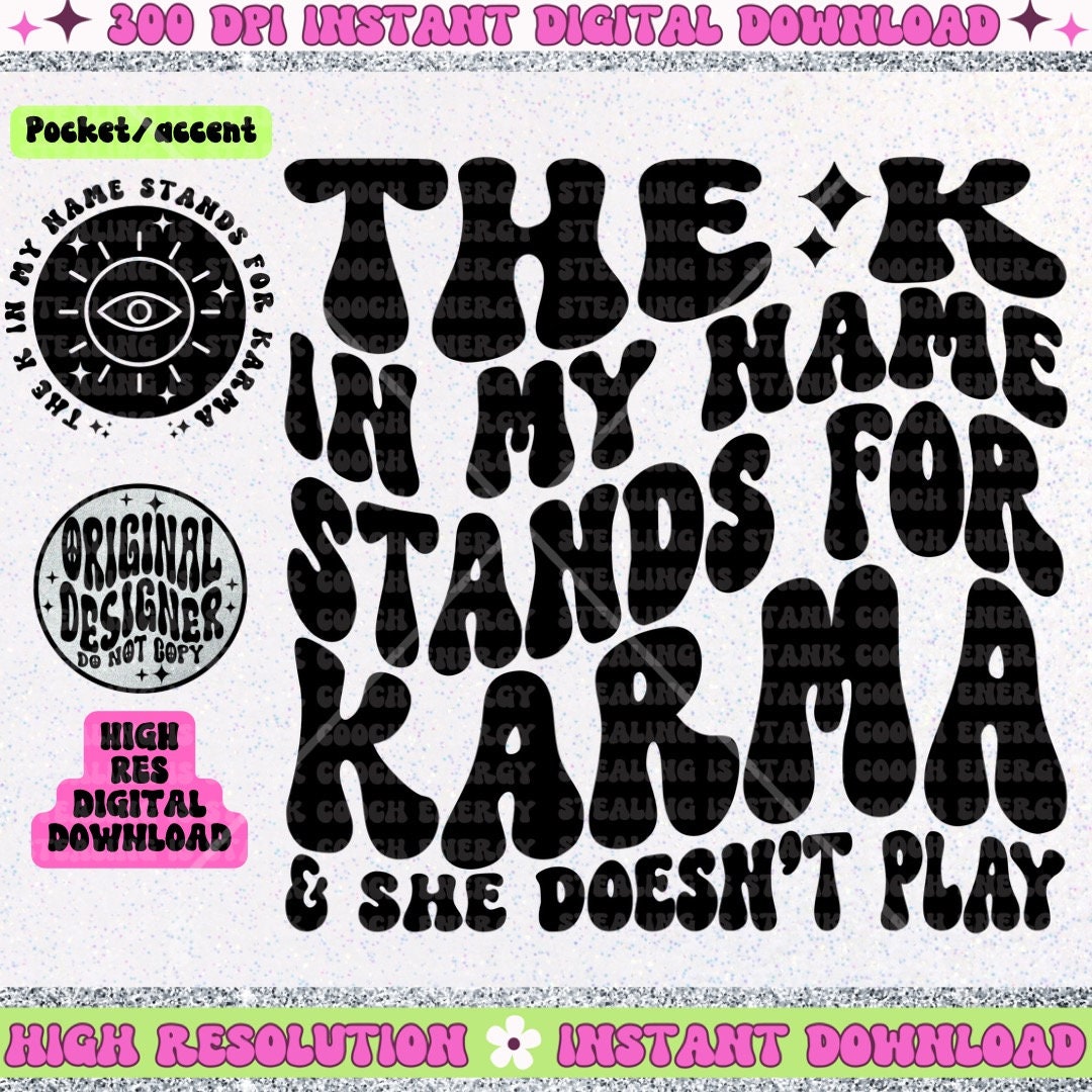 The K in My Name Stands for Karma PNG - Etsy