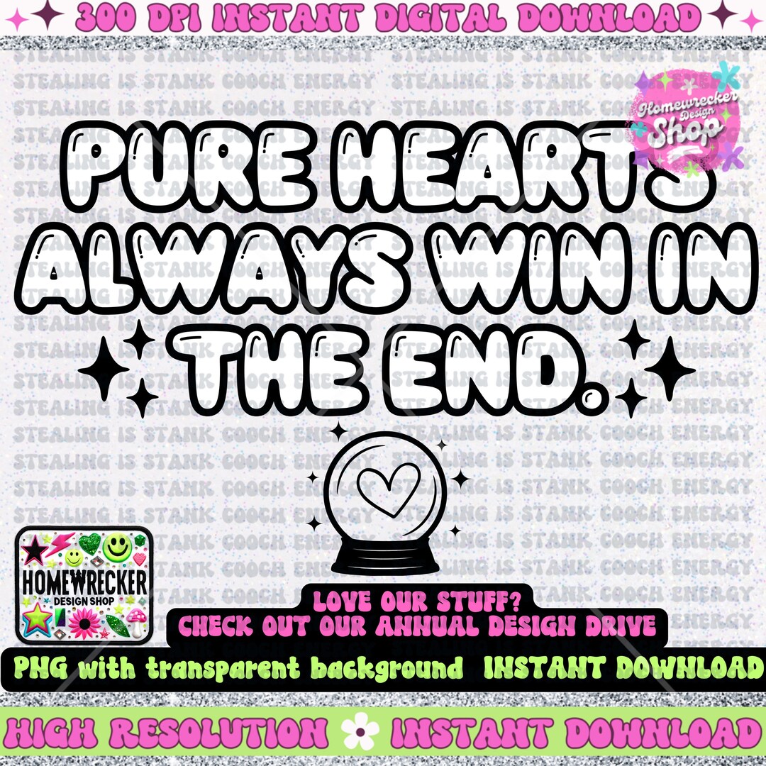 Pure Hearts Always Win in the End PNG, Affirmations, Universal Law ...