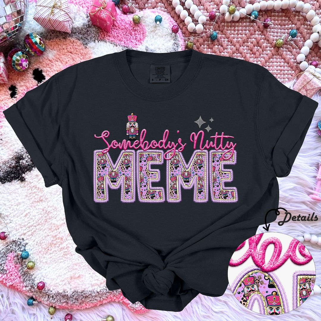 Meme | Somebodys Nutty PNG Faux Embroidery Digital Design Christmas PNG ...