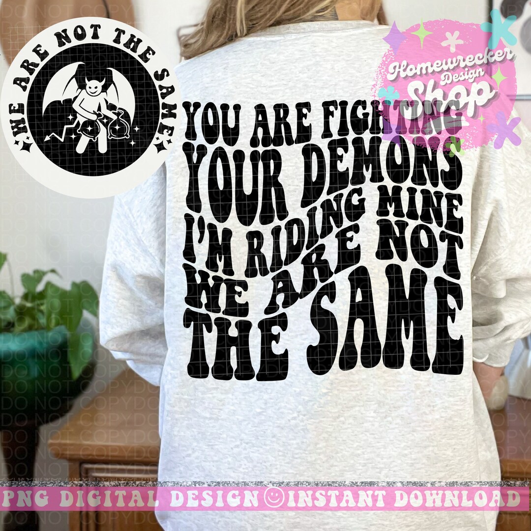 You Are Fighting Your Demons I’m Riding Mine PNG, Wavy Font, Funny Png ...