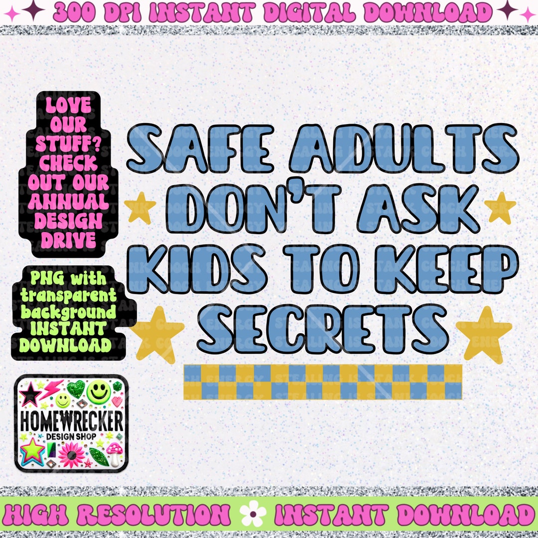 Safe Adults Don’t Ask Kids to Keep Secrets PNG - Etsy