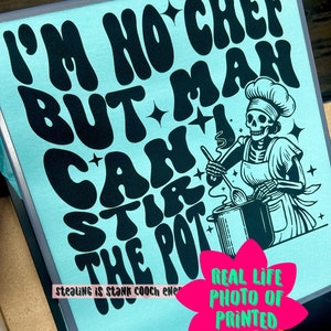 Im No Chef but Boy Can I Stir the Pot PNG - Etsy
