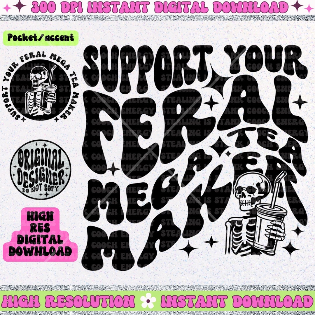 Support Your Feral Mega Tea Maker PNG - Etsy