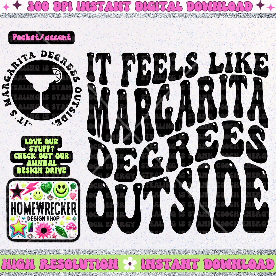 It Feels Like Margarita Degrees Outside PNG, Digital Download, Summer ...