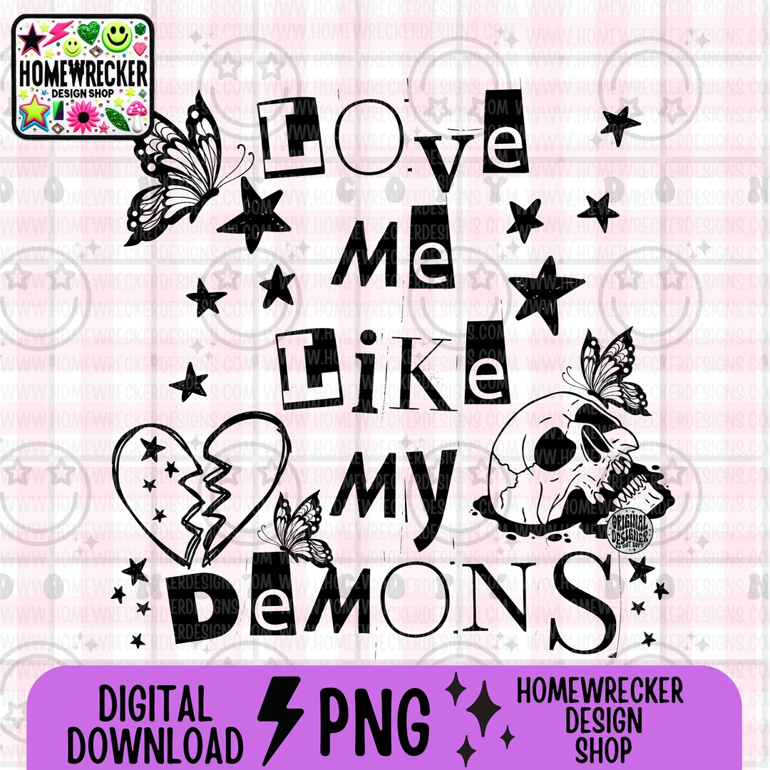 Love Me Like My Demons, Typography, PNG Digital Download - Etsy