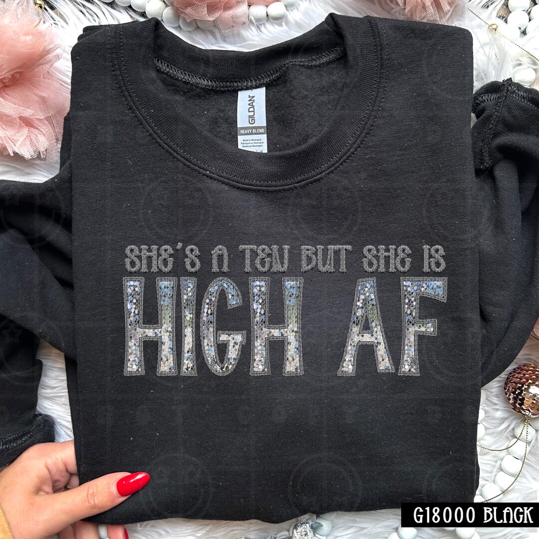 Shes a Ten but She is Probably High Af, Faux Embroidery Digital Design ...