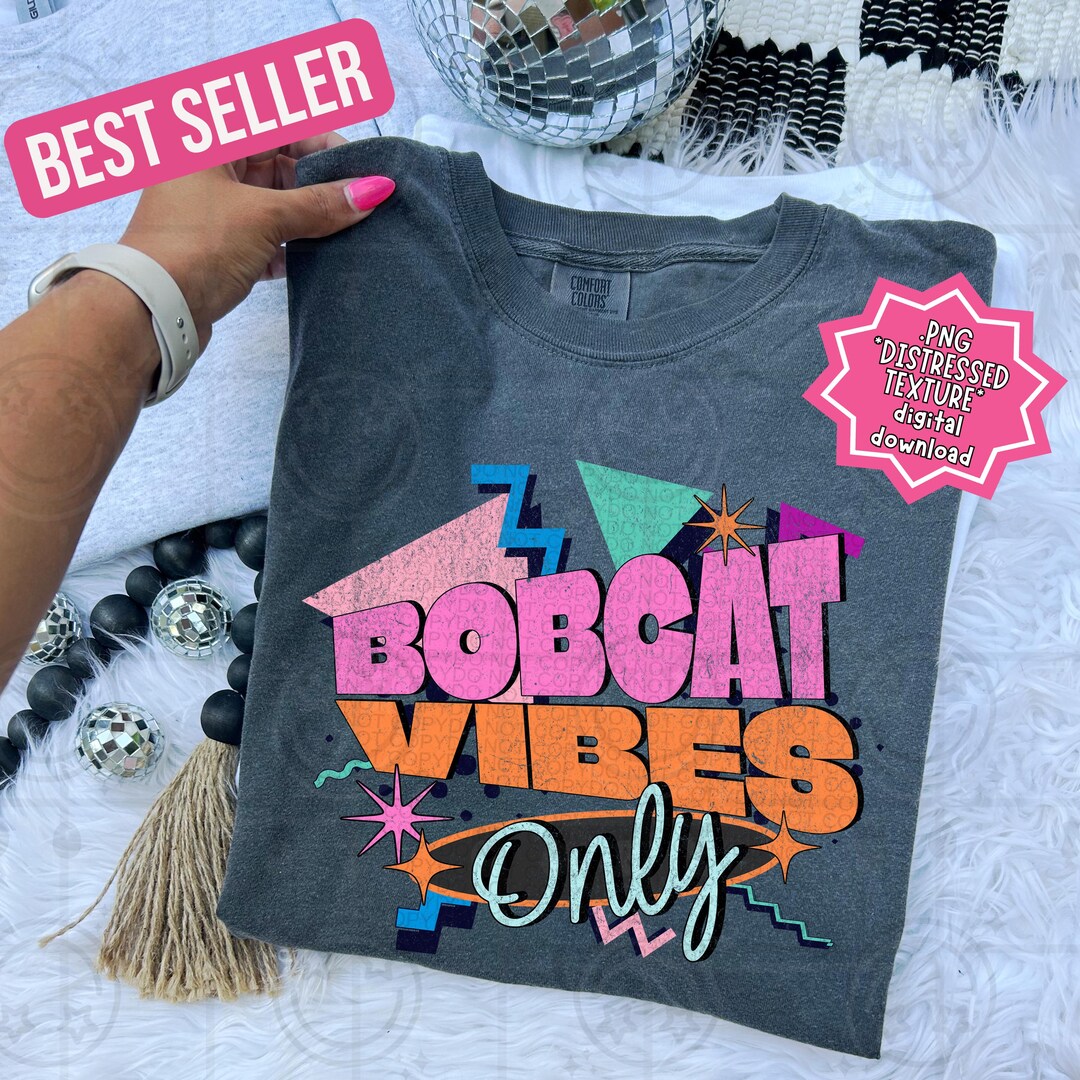Bobcat Vibes Only PNG Retro Distressed Mascot | Homewrecker Design Shop ...