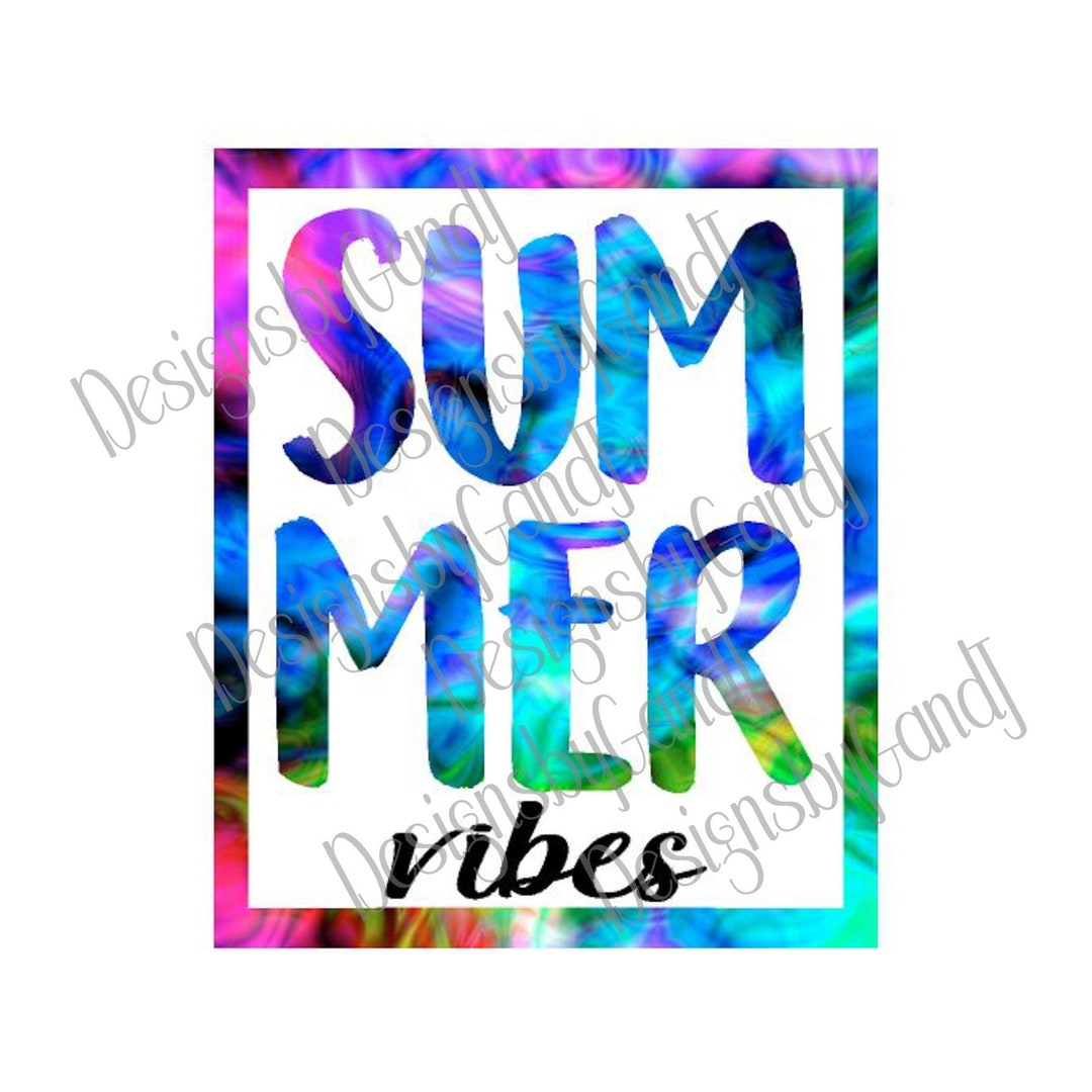 Summer Vibes SVG, Summer Tie Dye SVG, Summer Digital Cut File for ...