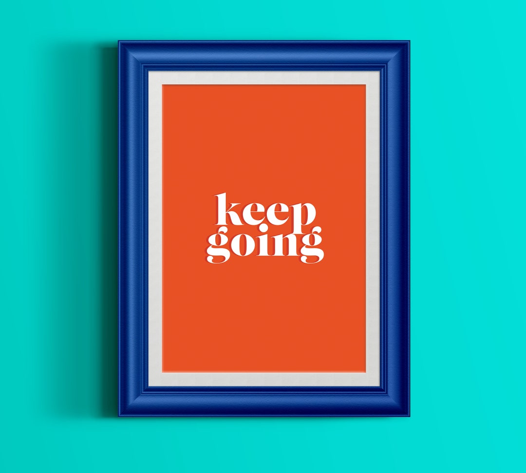 Motivational "keep Going" Printable Wall Art Digital Print Typography ...