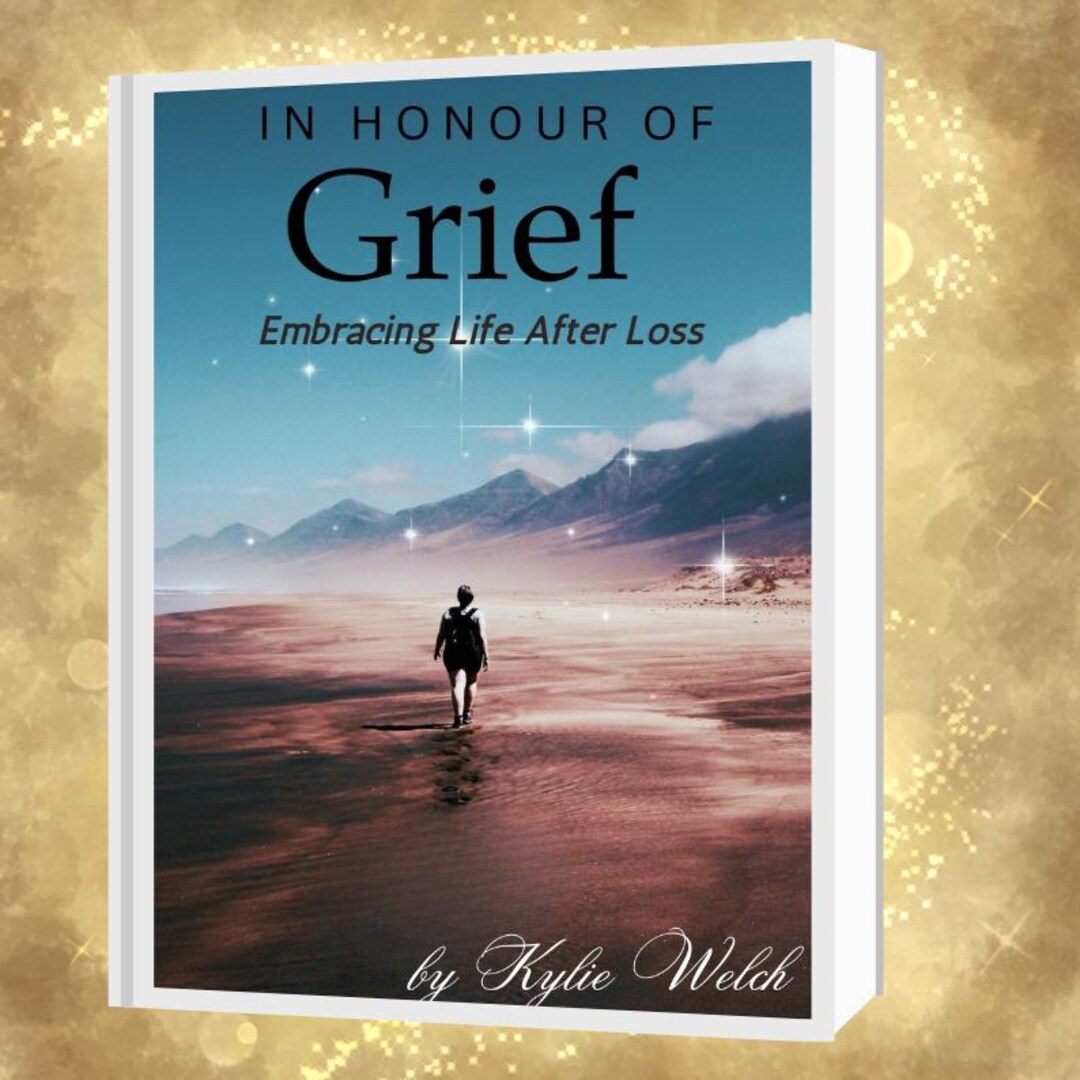 In Honour of Grief Embracing Life After Loss – Digital Ebook Download ...