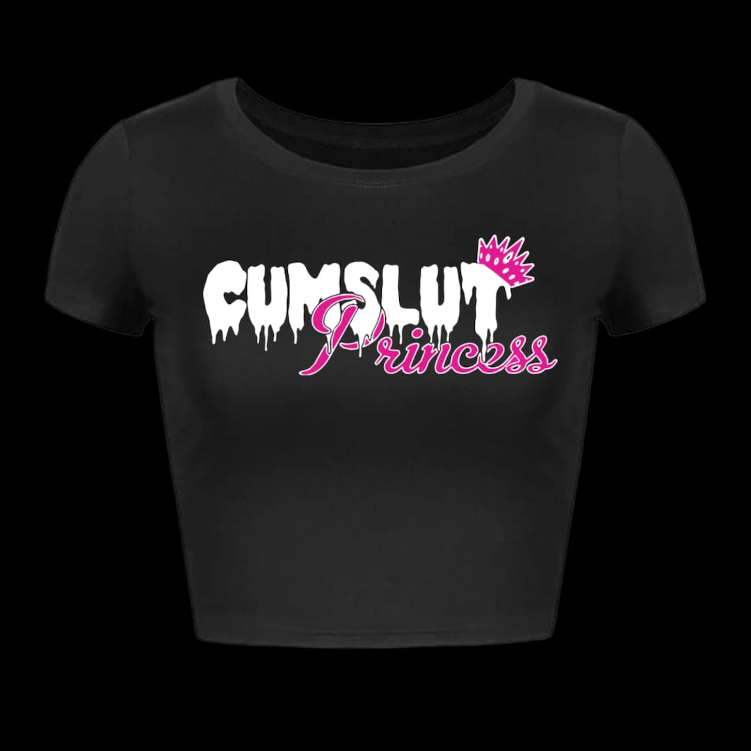Cumslut Princess - Women's Graphic Crop Top - Etsy