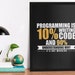 Programming is 10% Writing Code Poster, Programmer Wall Art, Canvas ...