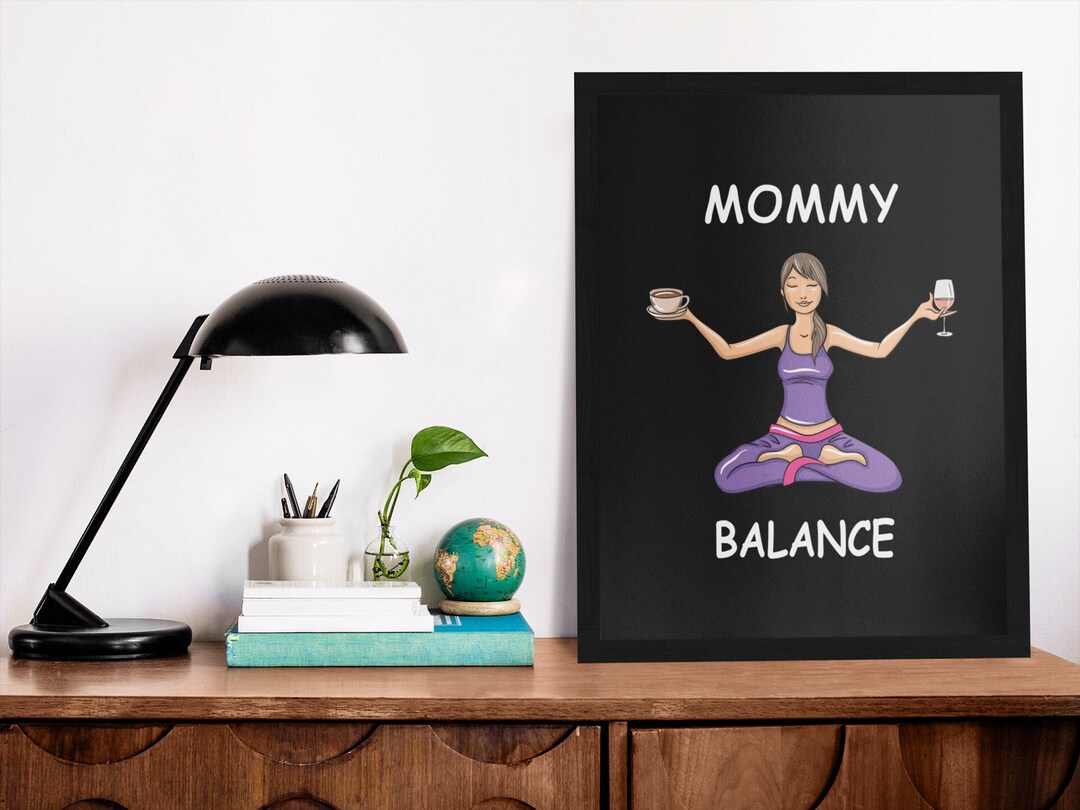 Mommy Balance Poster, Mother Wall Art, Canvas Wooden Black White Frame ...