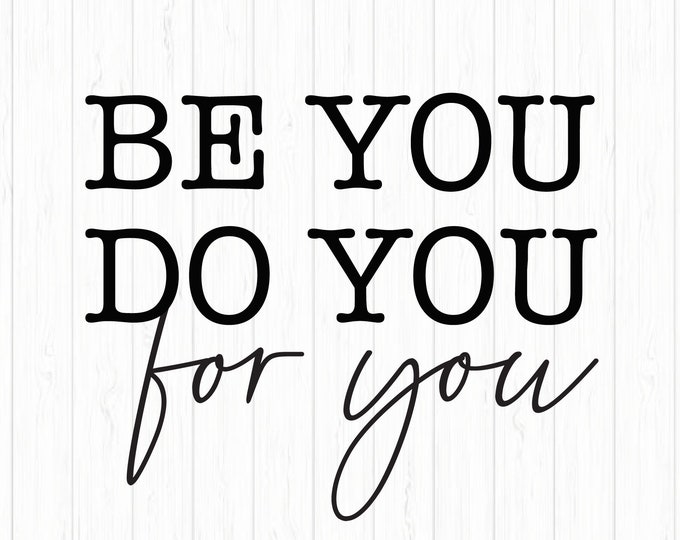 Be You Do You for You Svg Inspirational Cut File Quote - Etsy