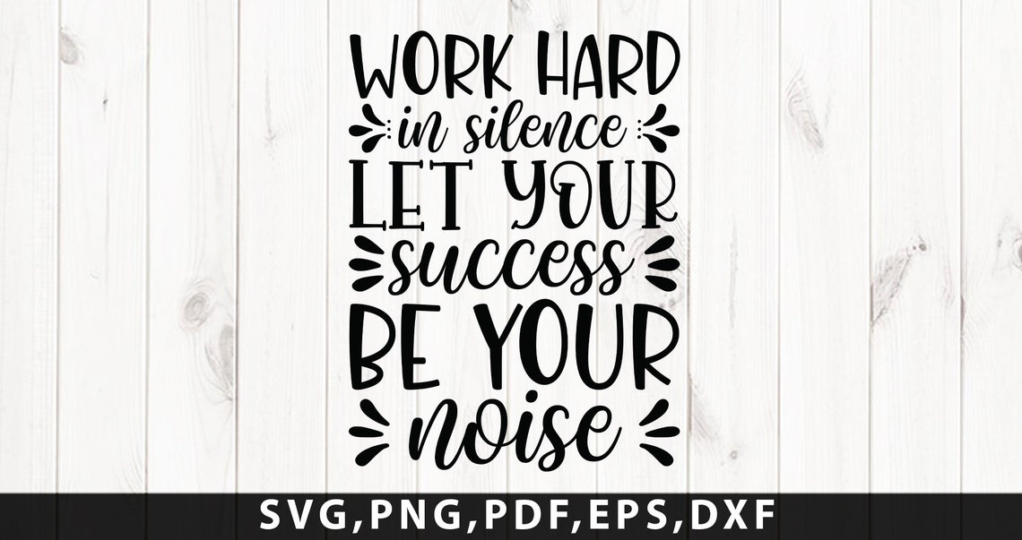 Quote Work Success Inspiration Positivity Motivation SVG PNG JPG Vector ...