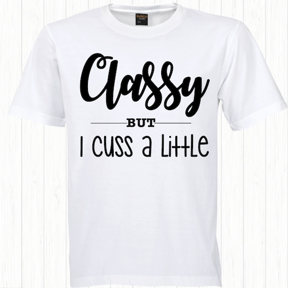 Classy but I Cuss a Little Svg File Funny SVG Says SVG | Etsy