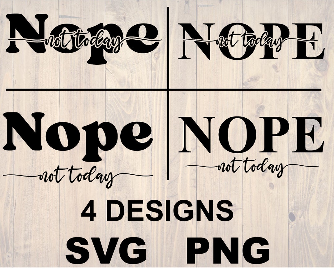 Nope Not Today SVG, Nope Not Today PNG, Wine Glass Svg, Tee Shirt SVG ...