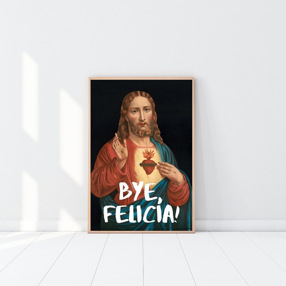 Bye Felicia Poster Bye Felicia Gift Bye Felicia Print - Etsy