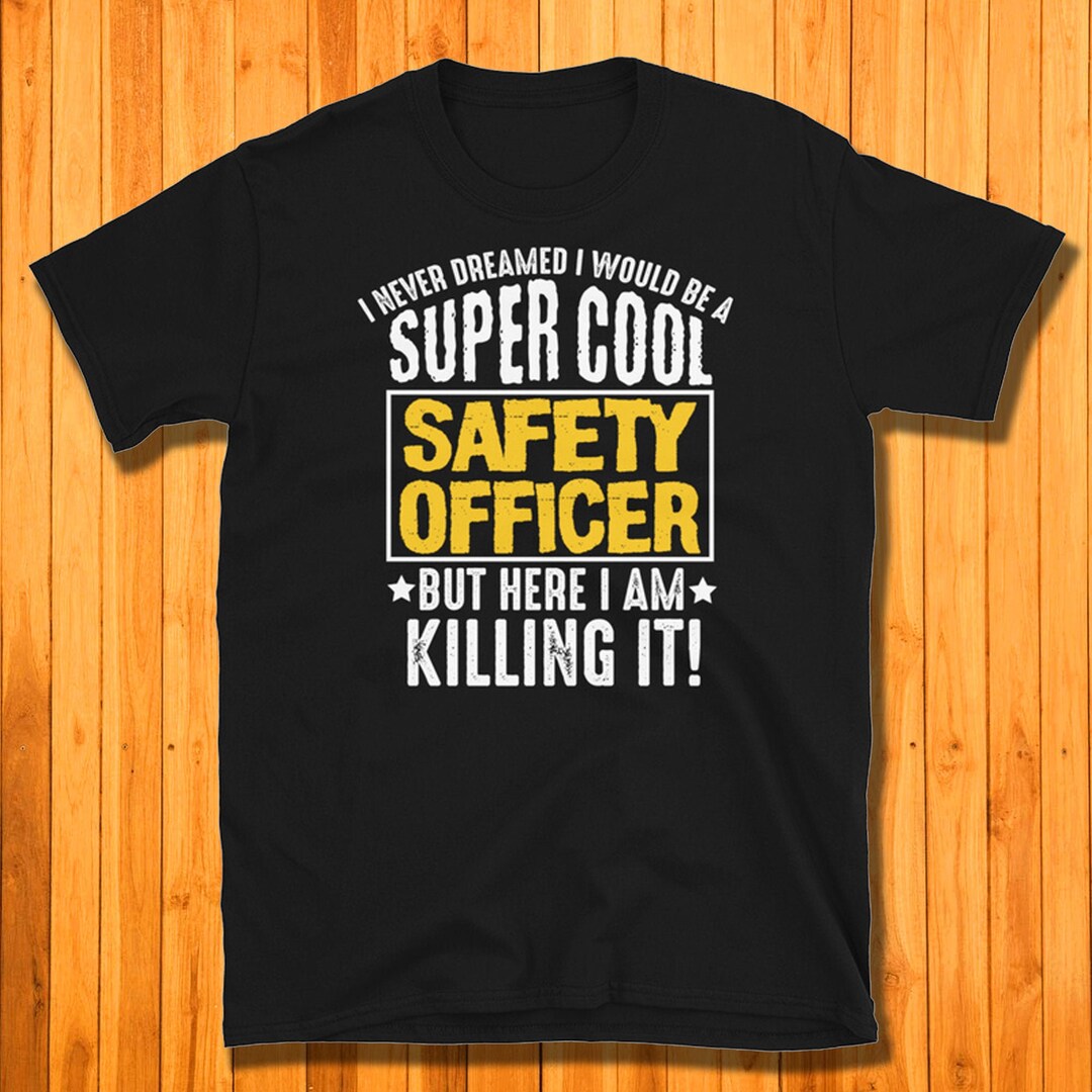 Super Cool Safety Officer Gift Idea, Funny Saying T-shirt Gift for ...