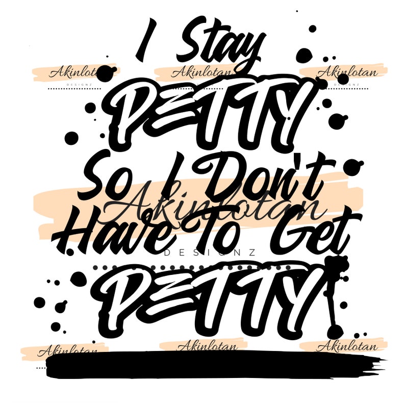 I Stay Petty SVG Self Empowerment Silhouette Cricut Cutting Machine - Etsy