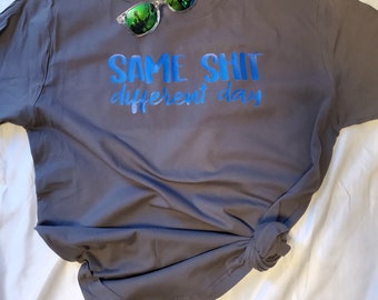 Same Shit Different Day - Etsy