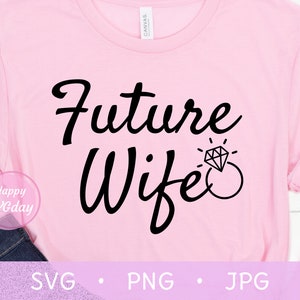 Bridal Shower SVG PNG JPG, Engagement Svg, Future Wife Svg, Future Mrs ...