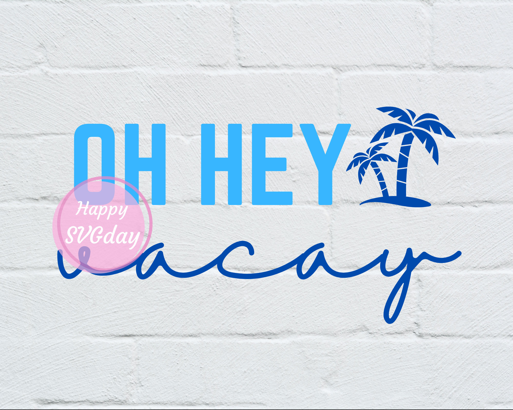 Oh Hey Vacay SVG PNG JPG, Hello Summer svg, Beach Life svg, Sunshine ...