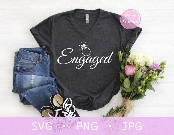Engaged SVG PNG JPG Engagement Svg Bride Svg Bridal Shower | Etsy