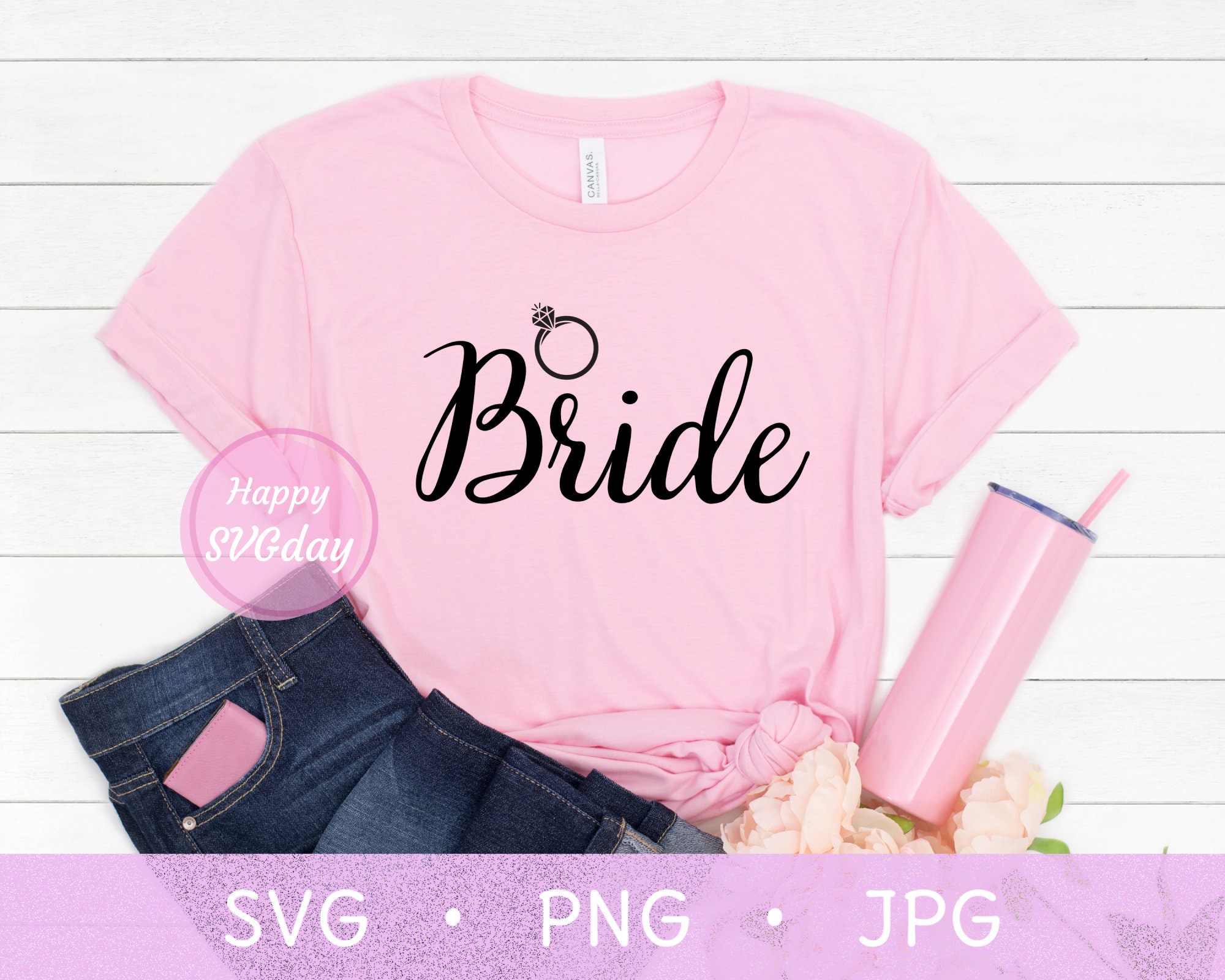 Bridal Shower Svg Png Bride Svg Bridal Party Svg Wedding Shirt