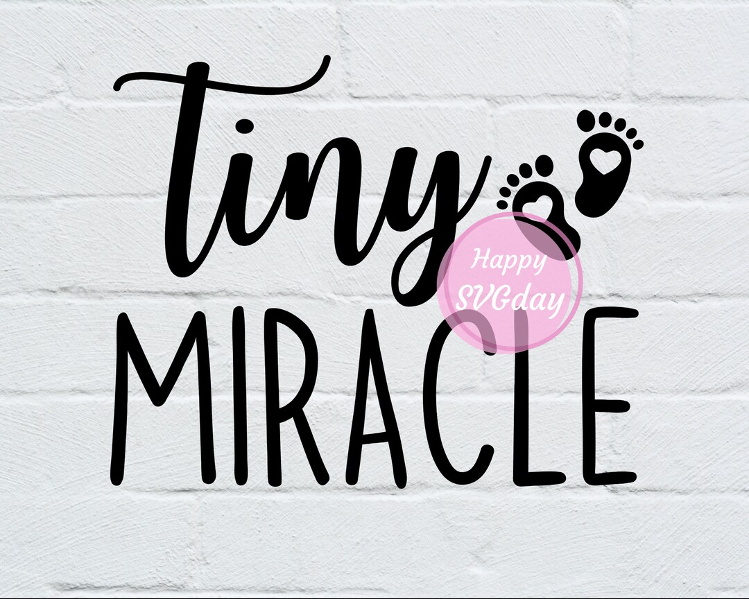 Tiny Miracle SVG PNG JPG, Hello World Svg, Little Miracle Svg, Baby ...