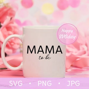 Mama To Be SVG PNG JPG New Mom svg Newborn svg New Baby | Etsy