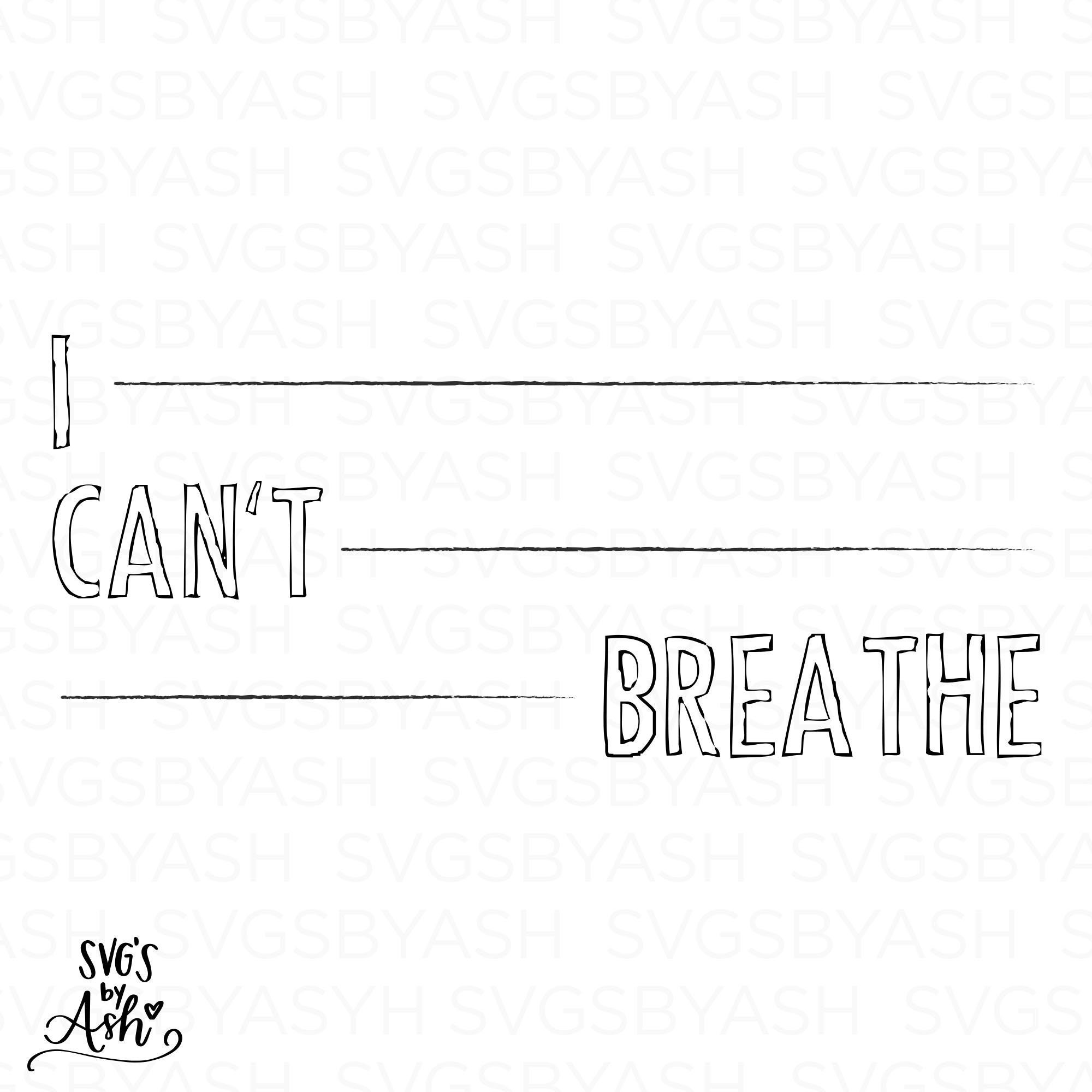 I Can't Breathe SVG, Black Lives Matter SVG, Vector, Clip Art, Png, Jpg ...