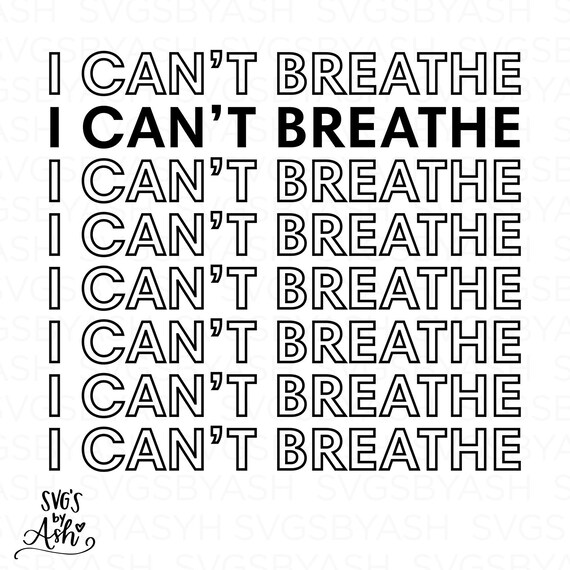 Black Lives Matter SVG I Can't Breathe Bold Vector | Etsy