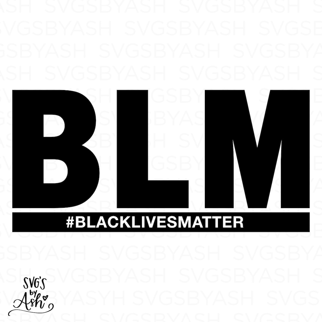 Black Lives Matter SVG, BLM Graphic, Bold, Vector, Clip Art, Png, Jpg ...