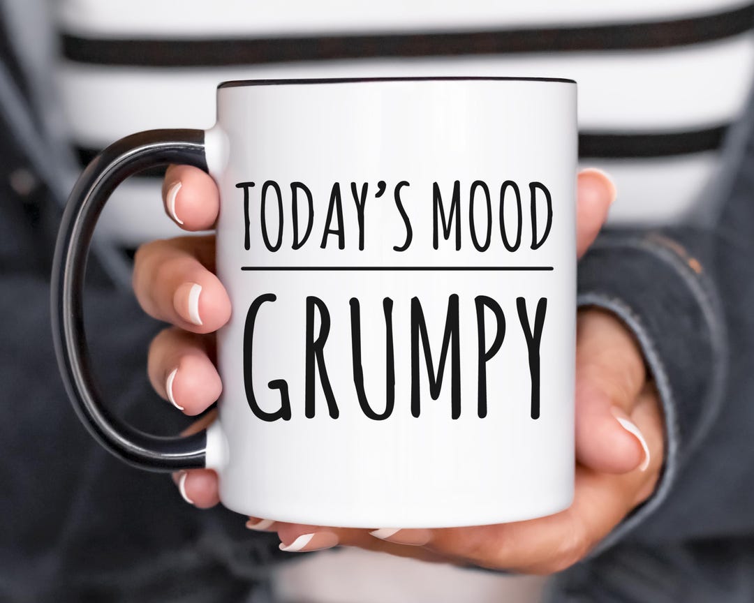 Today's Mood Grumpy Mug – Funny Coffee Cup for Grumpy Mornings ...