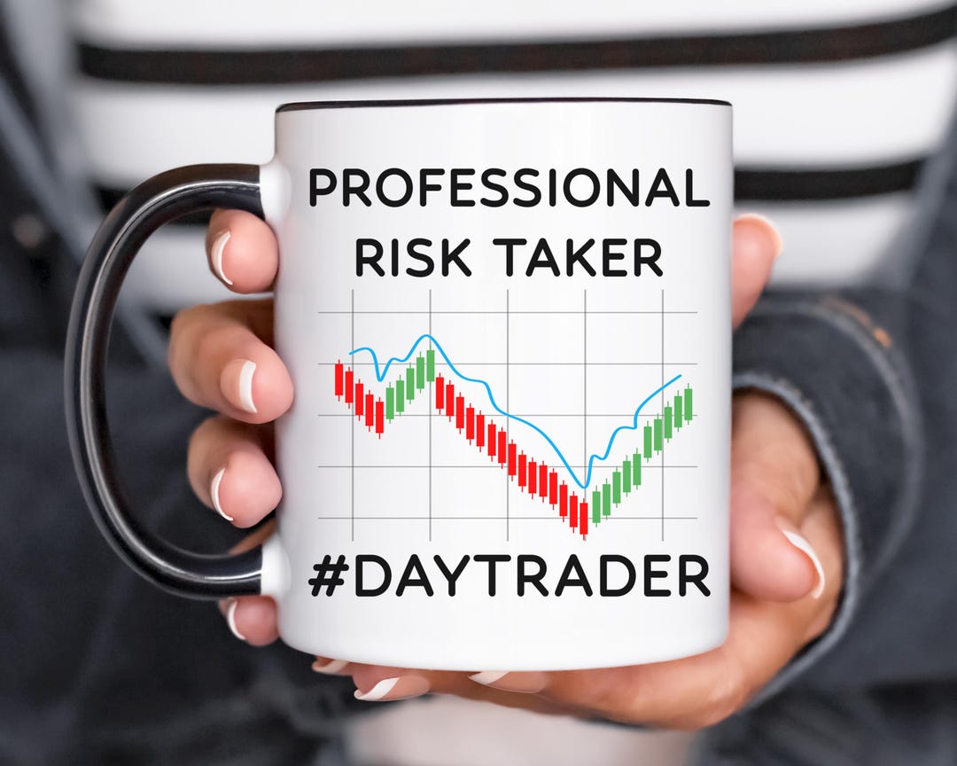 Day Trader Mug – Professional Risk Taker Coffee Cup – Stock Market ...
