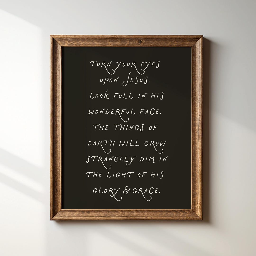 Turn Your Eyes Upon Jesus Print: Bible Verse Wall Art, Digital ...