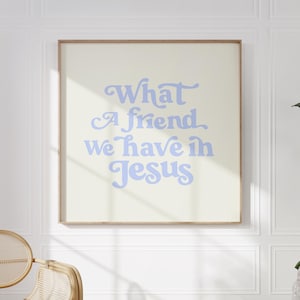 What A Friend We Have in Jesus Print: Trendy Christian Wall Art ...