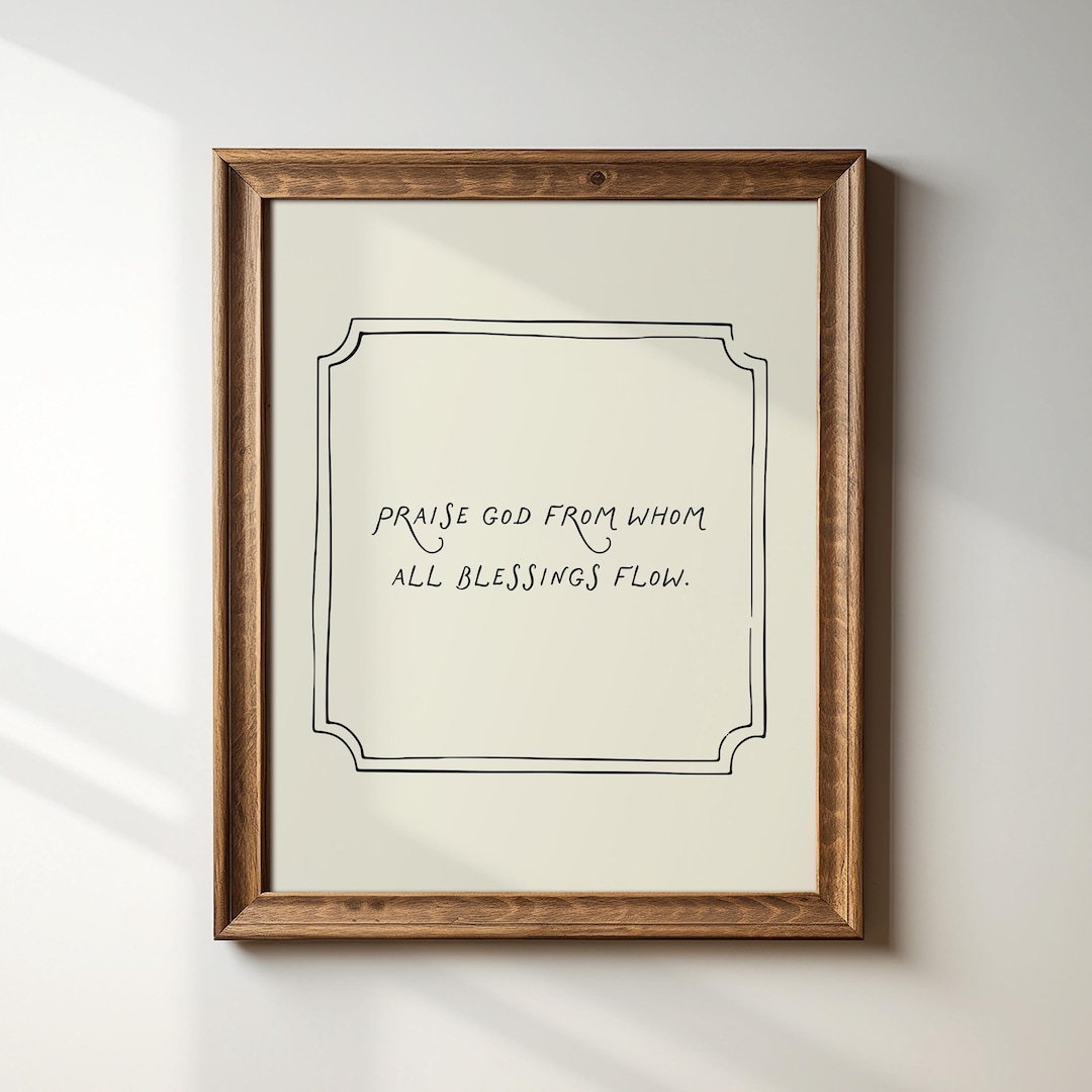 Praise God From Whom All Blessings Flow, Printable Wall Art: Bible ...