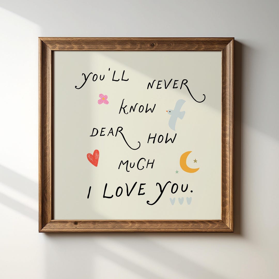 You'll Never Know Dear Art Print: Nursery Wall Decor, Digital Downloads ...