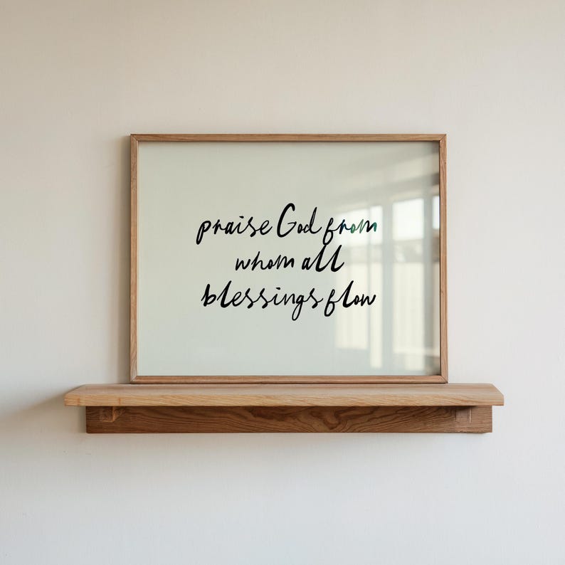 Praise God From Whom All Blessings Flow, Hand Lettered Script Landscape ...