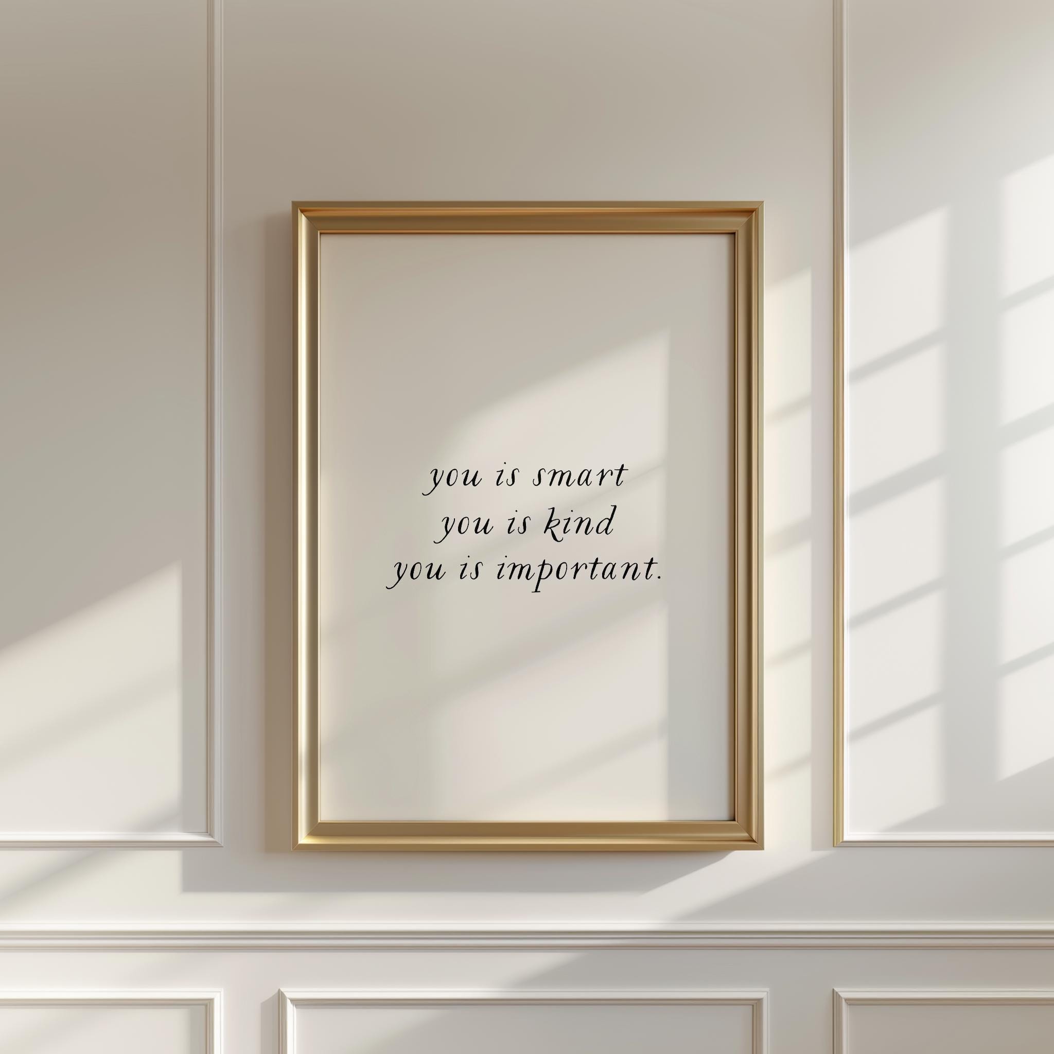 You is Smart You is Kind You is Important, Art Print, Digital Download ...